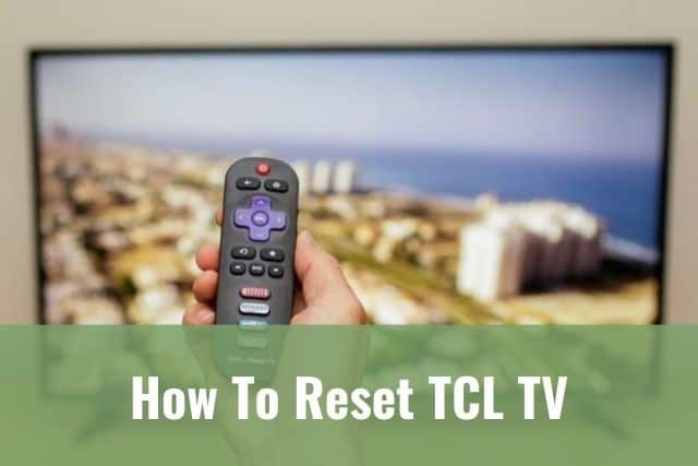 How To Reset TCL TV - Ready To DIY