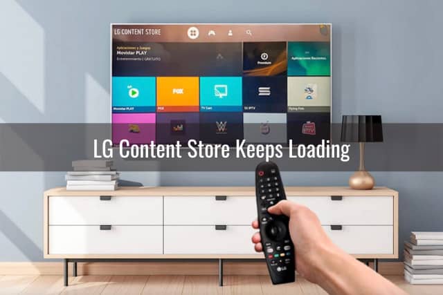 LG Content Store Not Working - Ready To DIY