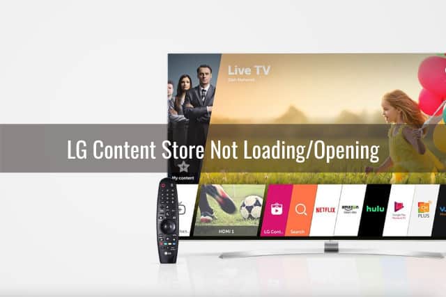 LG Content Store Not Working - Ready To DIY