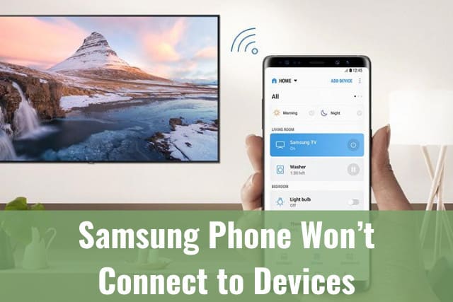 Samsung Phone Won’t Connect to Devices - Ready To DIY