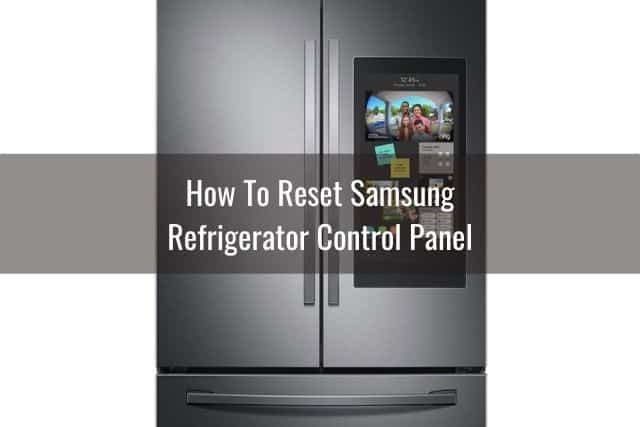 How To Reset Samsung Refrigerator - Ready To DIY