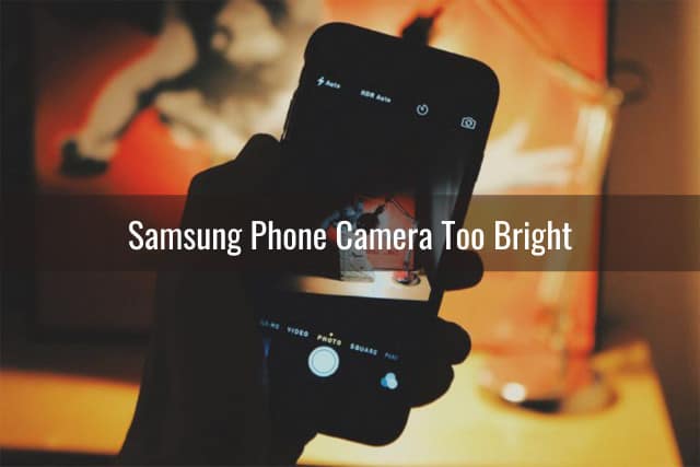 Samsung Phone Camera Photo Problems - Ready To DIY