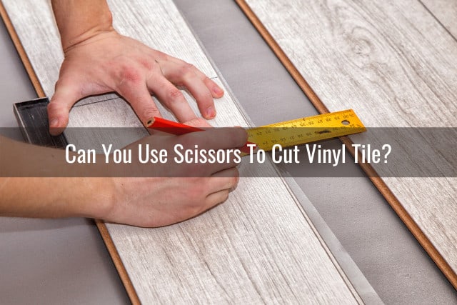 What Can You Use To Cut Vinyl Tile Flooring (How To) - Ready To DIY
