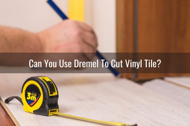 What Can You Use To Cut Vinyl Tile Flooring (How To) - Ready To DIY