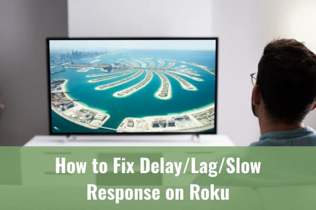 How to Fix Delay/Lag/Slow Response on Roku - Ready To DIY
