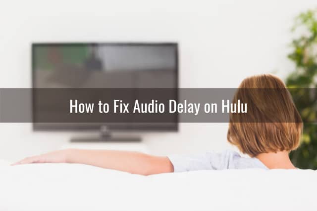 How to Fix Delay/Lag/Slow Response with Hulu - Ready To DIY