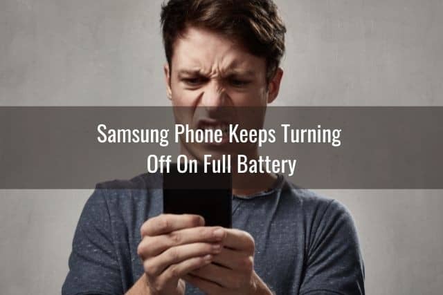 Samsung Phone Keeps Turning Off - Ready To DIY