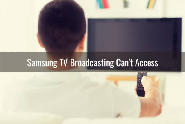 Samsung TV Broadcasting Not Working/Available - Ready To DIY