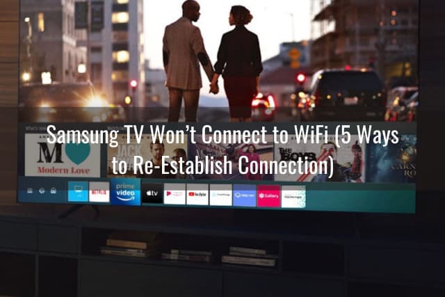 Samsung TV Won’t Connect to WiFi - Ready To DIY