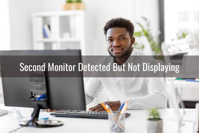 Second Monitor Not Working - Ready To DIY