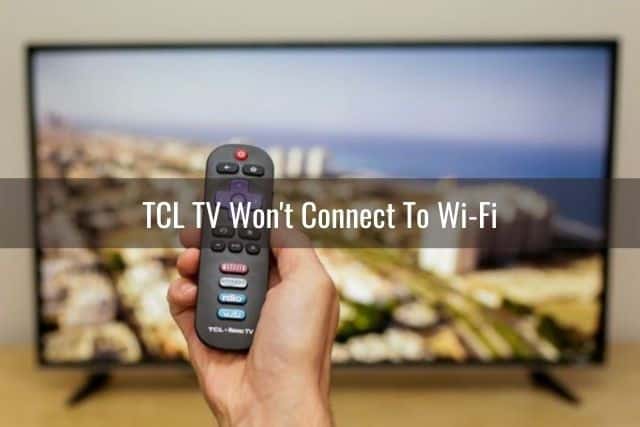 Smart TV Won't Connect To Wi-Fi - Ready To DIY