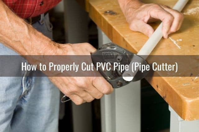 What Can You Use to Cut PVC Pipe (How To) - Ready To DIY