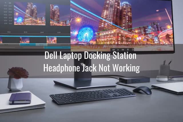 Dell Docking Station Devices Not Working - Ready To DIY