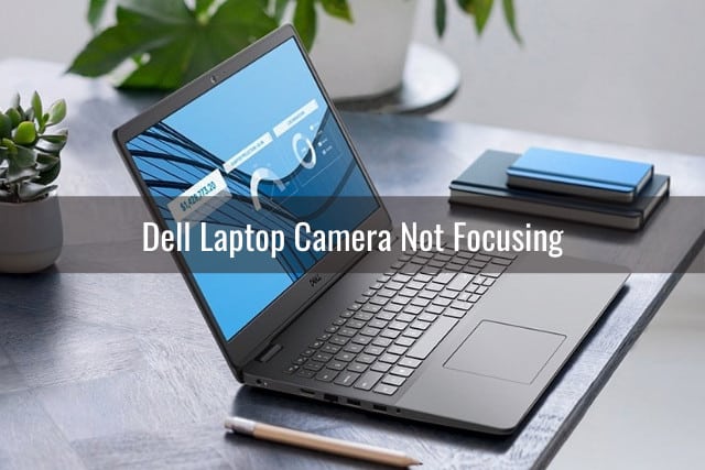 Dell Laptop Camera Not Working - Ready To DIY