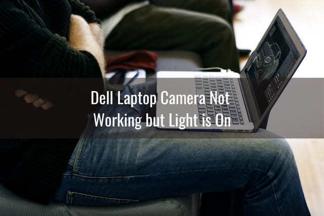 Dell Laptop Camera Not Working - Ready To DIY