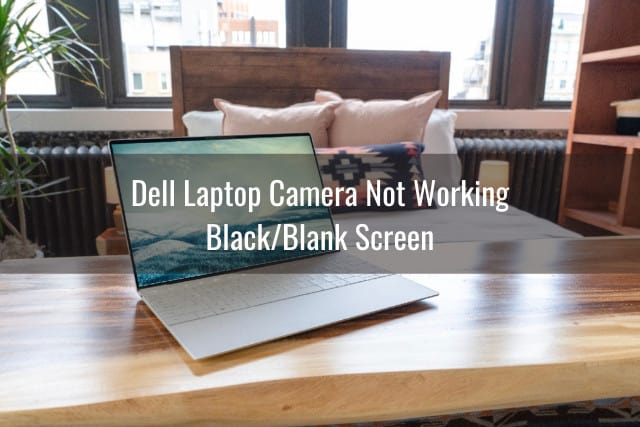 Dell Laptop Camera Not Working - Ready To DIY