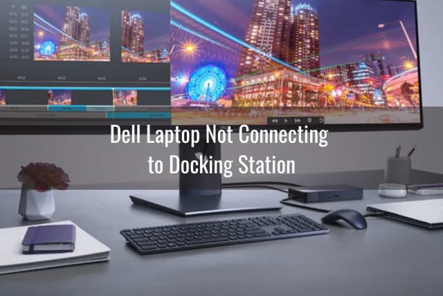 Dell Laptop Docking Station Not Working - Ready To DIY