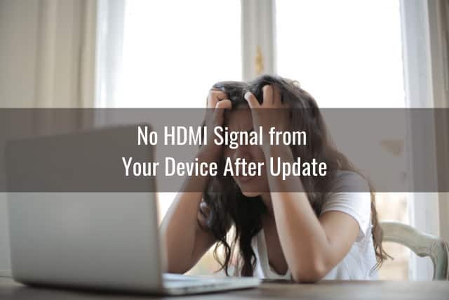 No HDMI Signal from Your Device Error - Ready To DIY
