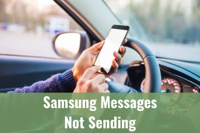 Samsung Messages Not Sending - Ready To DIY