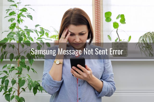 Samsung Messages Not Sending - Ready To DIY