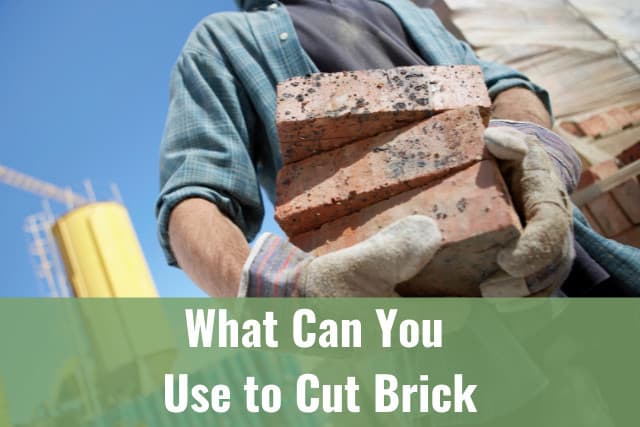 What Can You Use to Cut Brick (How To) - Ready To DIY