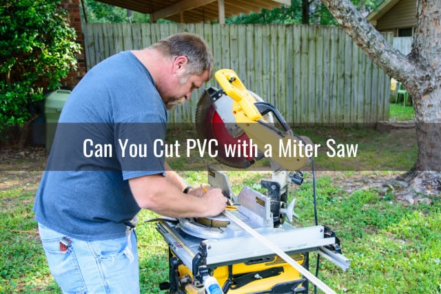What Can You Use to Cut PVC (How To) - Ready To DIY