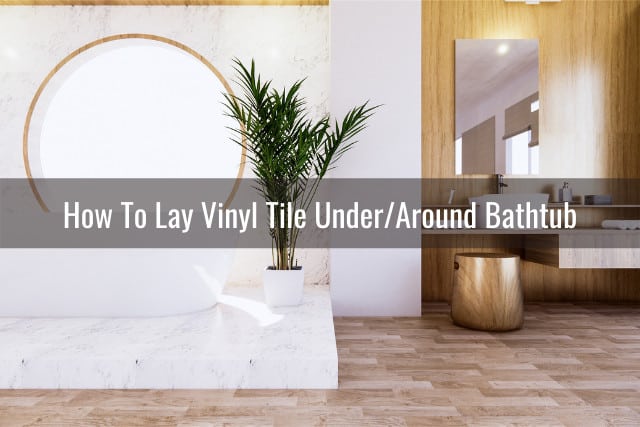 Can You Put Vinyl Tile Under/Around Vanity/Toilet/Bathtub? - Ready To DIY