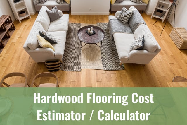 Hardwood Flooring Cost Estimator / Calculator - Ready To DIY