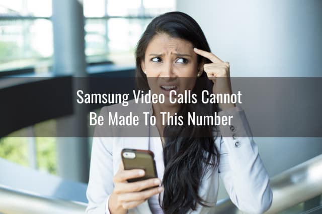 Samsung Video Call Not Working - Ready To DIY