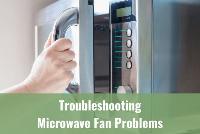 Troubleshooting Microwave Fan Problems - Ready To DIY