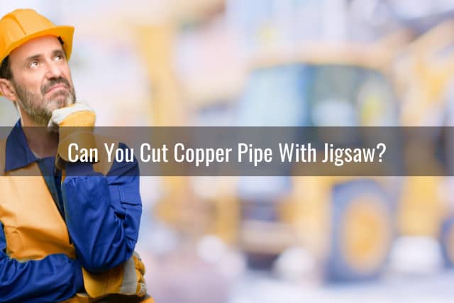 What Can You Use To Cut Copper Pipe? (How To) - Ready To DIY