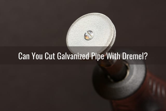 What Can You Use To Cut Galvanized Pipe? (How To) - Ready To DIY