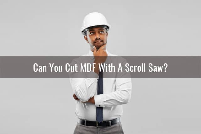 What Can You Use To Cut MDF? (How To) - Ready To DIY