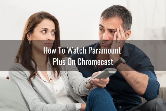 Can You Watch Paramount Plus On Chromecast? - Ready To DIY