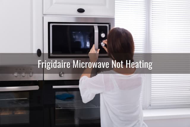 Frigidaire Microwave Not Working (How To Fix) - Ready To DIY