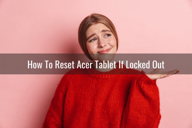 How To Reset Acer Tablet - Ready To DIY