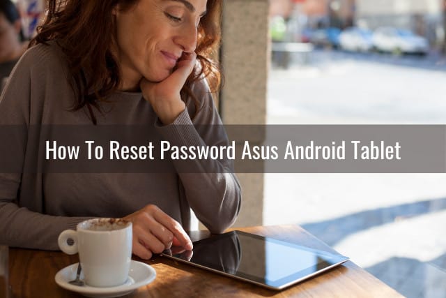 How To Reset Asus Tablet - Ready To DIY