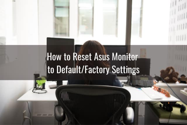 How to Reset/Adjust Asus Monitor - Ready To DIY