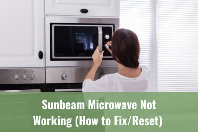 Sunbeam Microwave Not Working (How to Fix/Reset) - Ready To DIY