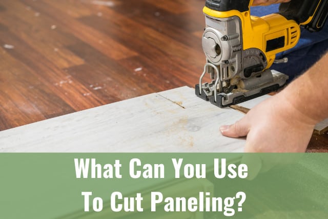 What Can You Use To Cut Paneling? (How To) - Ready To DIY