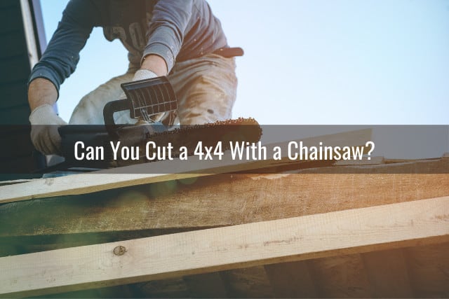 What Can You Use to Cut a 4x4? (How To) - Ready To DIY