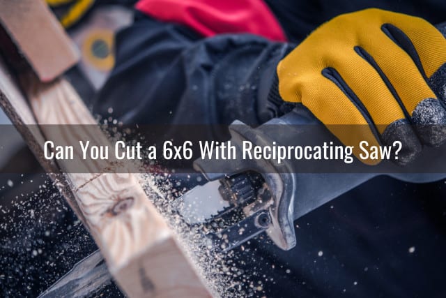 What Can You Use to Cut a 6x6? (How To) - Ready To DIY