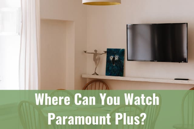 Where Can You Watch Paramount Plus? - Ready To DIY