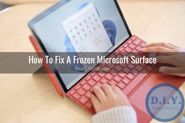 Microsoft Surface Keeps Freezing/Crashing - Ready To DIY