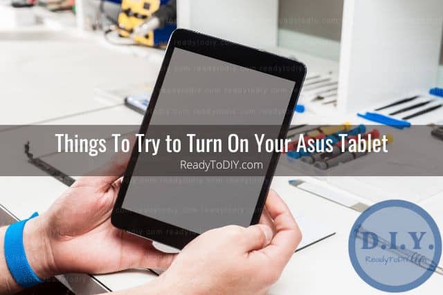 Asus Tablet Won't Turn On (How To Fix) - Ready To DIY