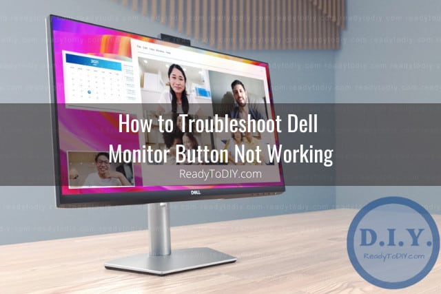 Dell Monitor Button Not Working - Ready To DIY
