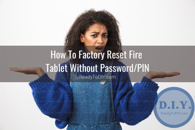 How To Reset Amazon Fire Tablet - Ready To DIY