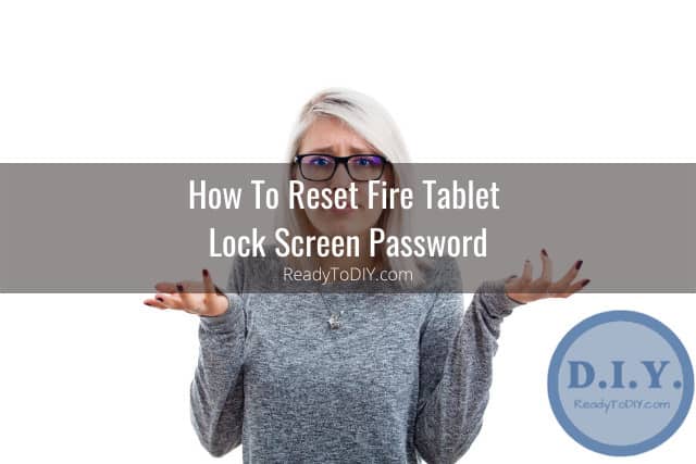 How To Reset Amazon Fire Tablet - Ready To DIY