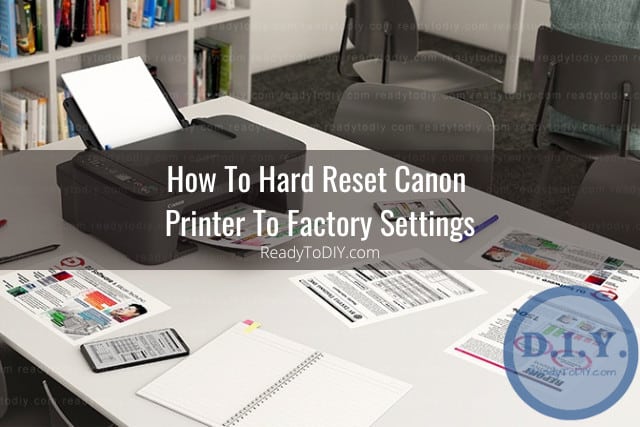 How To Reset Canon Printer - Ready To DIY