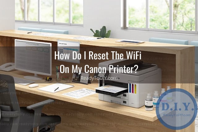 How To Reset Canon Printer - Ready To DIY